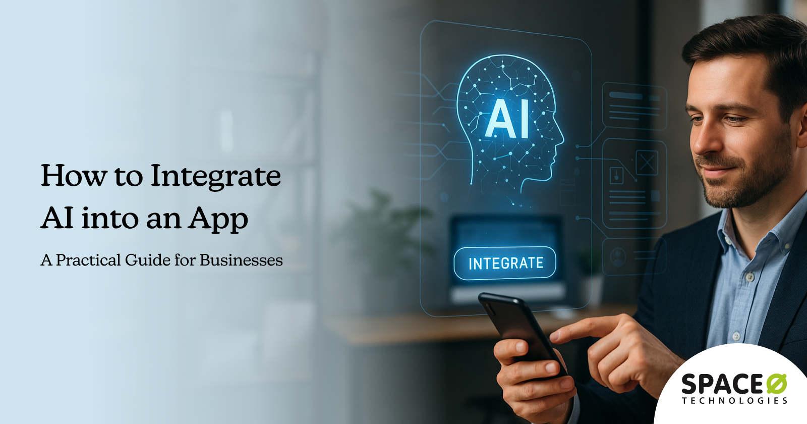 How to Integrate AI Into an App: A Complete Business Guide